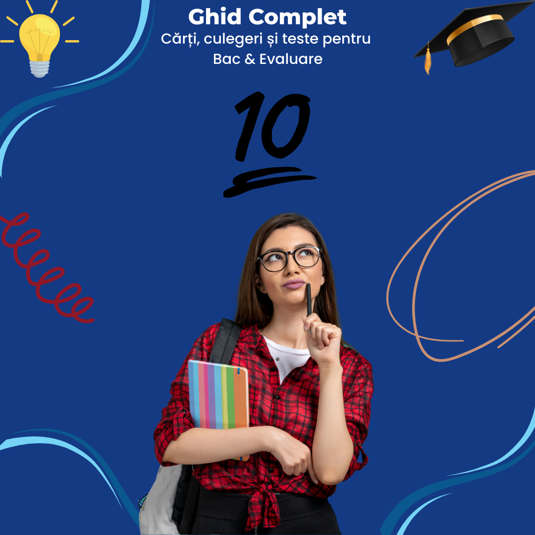 Ghid complet: carti, culegeri si teste pentru Bacalaureat si Evaluarea